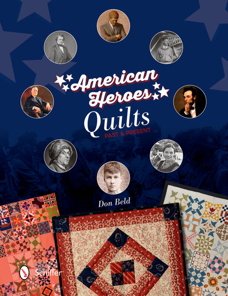 American Heroes Quilts, Past & Present By Don Beld – Schiffer Craft